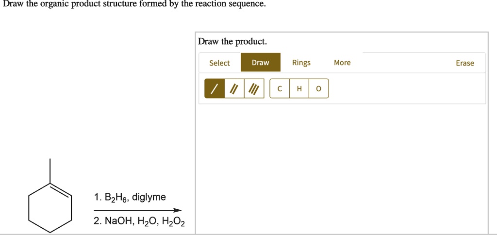 SOLVED: Draw the organic product structure formed by the reaction ... SOLVED: Draw the organic product structure formed by the reaction ...