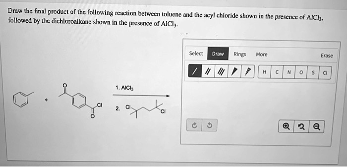 drew the final product of the following reaction between tolucne and ...
