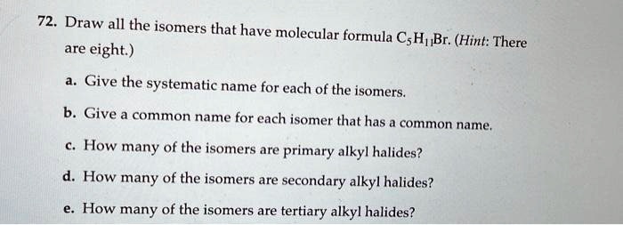 72. Draw all the isomers that have molecular formula C5H11Br. (Hint ...