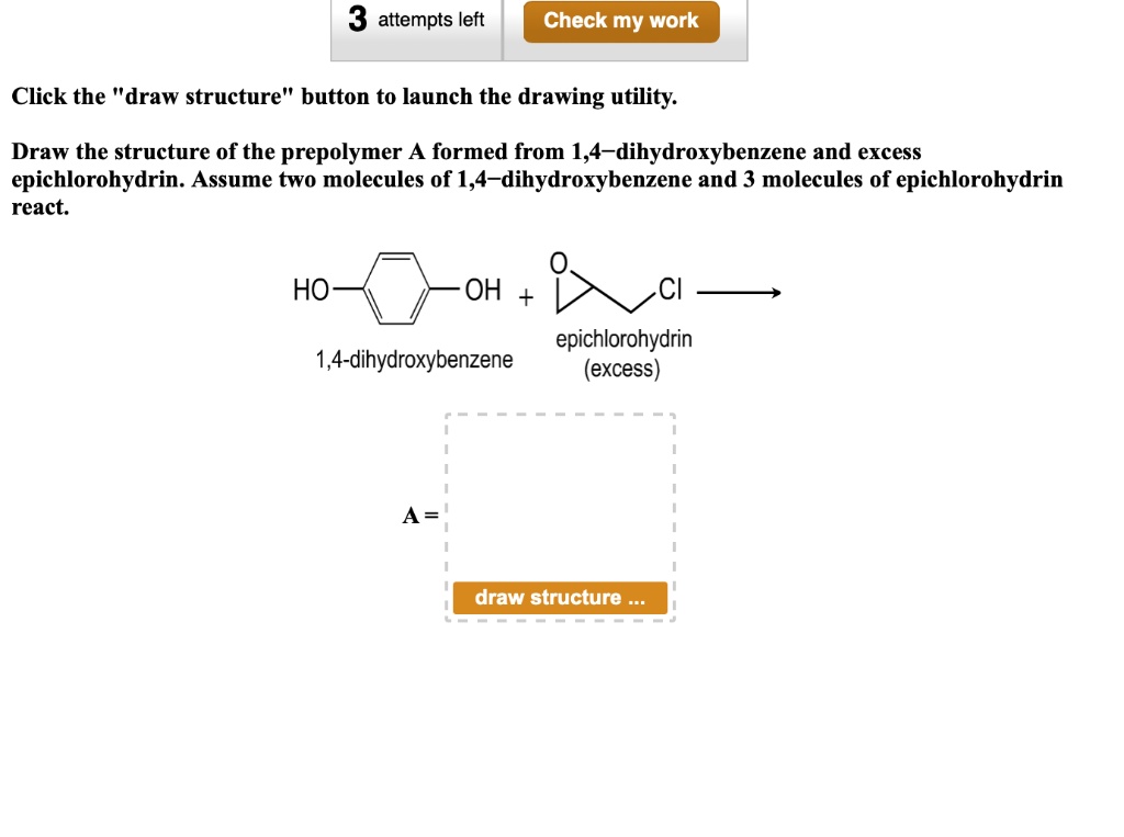 SOLVED: 3 attempts left Check my work Click the "draw structure" button ...