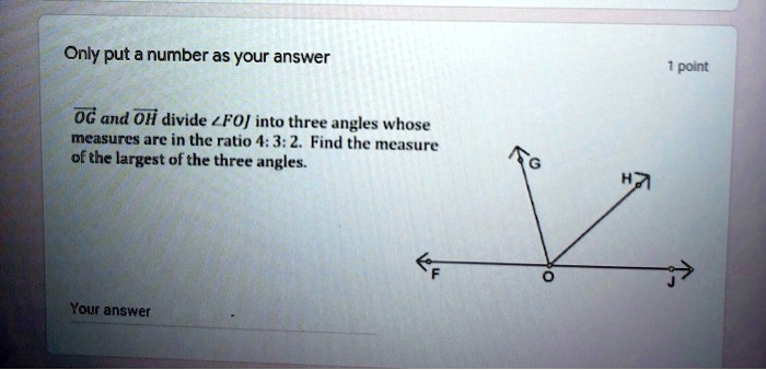 SOLVED: Only put a number as your answer Point OG and OH divide z FO ...