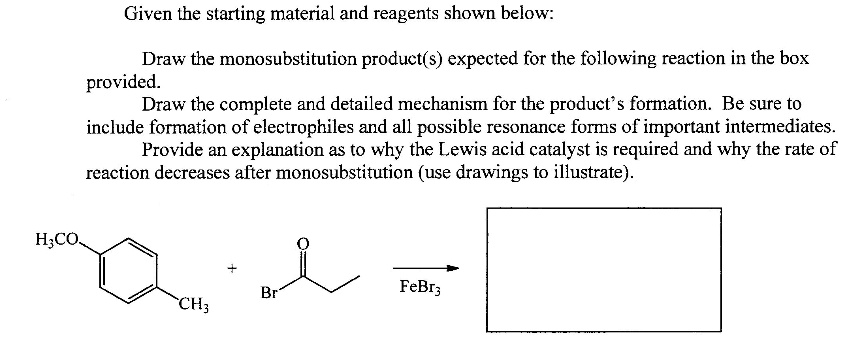 SOLVED: Given the starting material and reagents shown below: Draw the ...