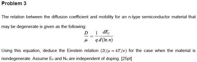 SOLVED: The relation between the diffusion coefficient and mobility for ...