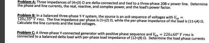 Problem A: Three impedances of (4+j3)Î© are delta-connected and tied to ...