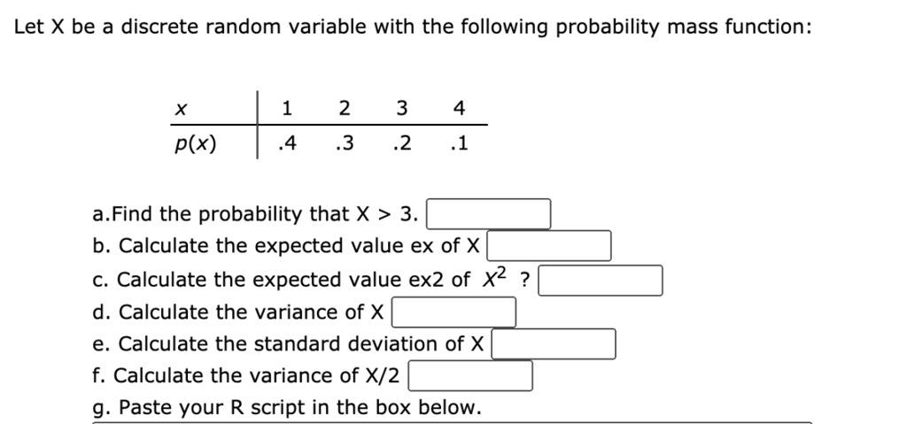 SOLVED: Let X be a discrete random variable with the following ...