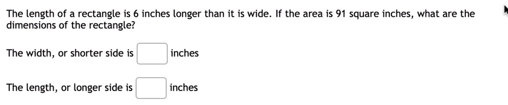 the length of a rectangle is 6 inches longer than it is wide if the ...