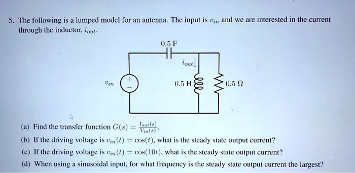 5 the following is a lumped model for an antenna the input is vin and ...