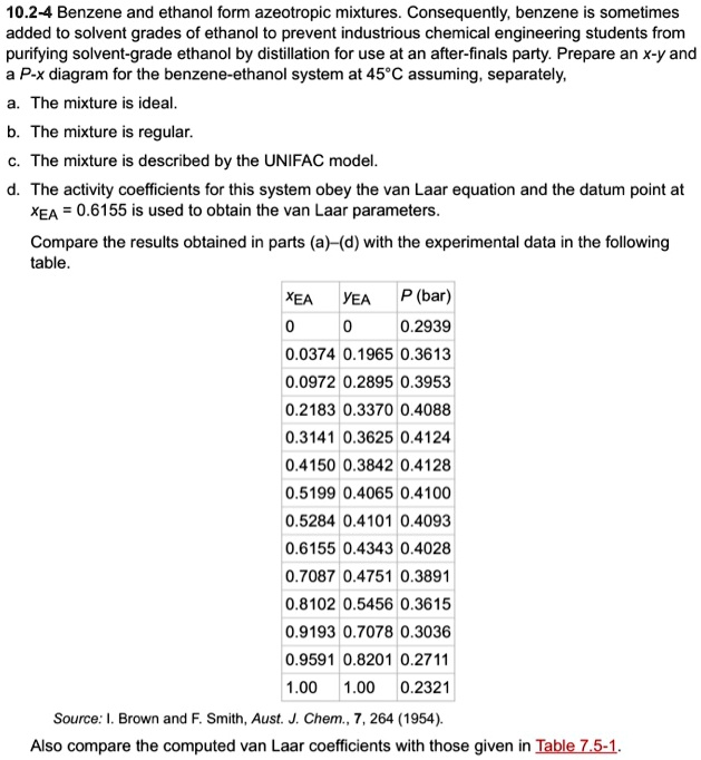 1.2-4 Benzene and ethanol form azeotropic mixtures. Consequently, benzene is sometimes added to ...