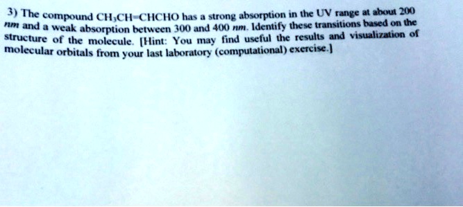 the compound chch chcho has strong absorption in the uv range at abaut ...