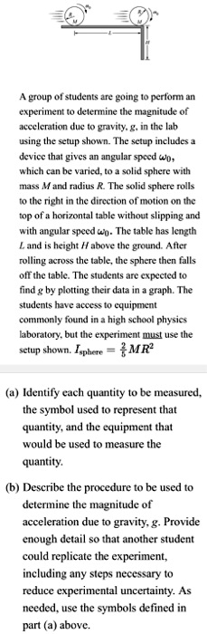 [GET ANSWER] A group of students are going to perform an experiment to determine the magnitude ...