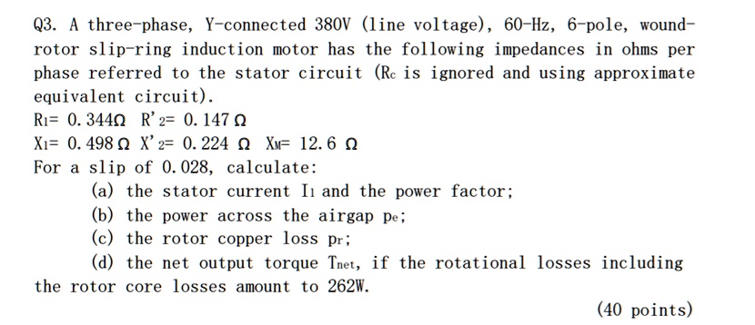 SOLVED: Q3. A three-phase, Y-connected 380V (line voltage), 60-Hz, 6-pole, wound- rotor slip ...