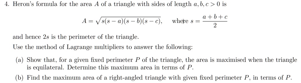 SOLVED: Heron's formula for the area A of a triangle with sides of ...