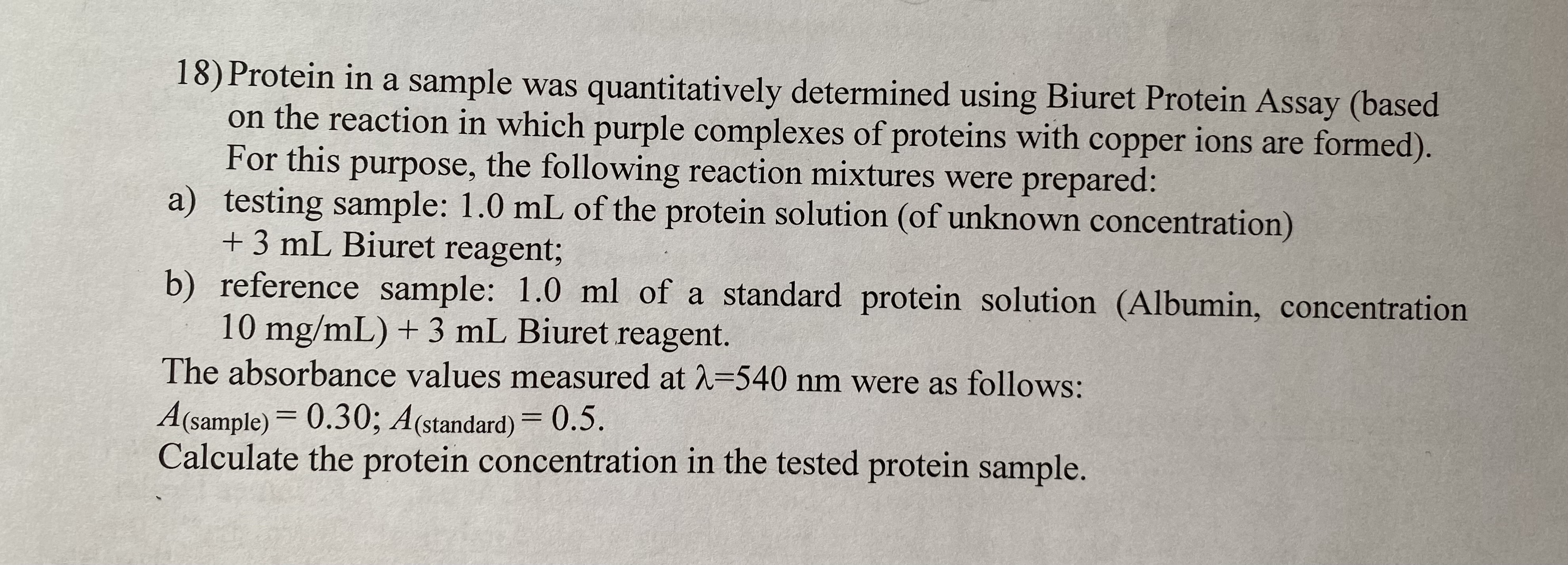 SOLVED: 18) Protein in a sample was quantitatively determined using Biuret Protein Assay (based ...