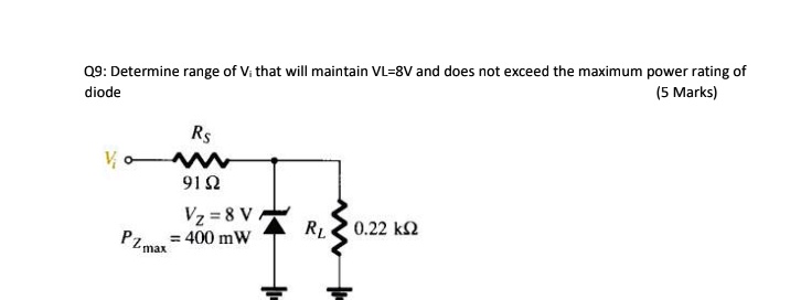 q9 determine range of vi that will maintain vl8v and does not exceed ...