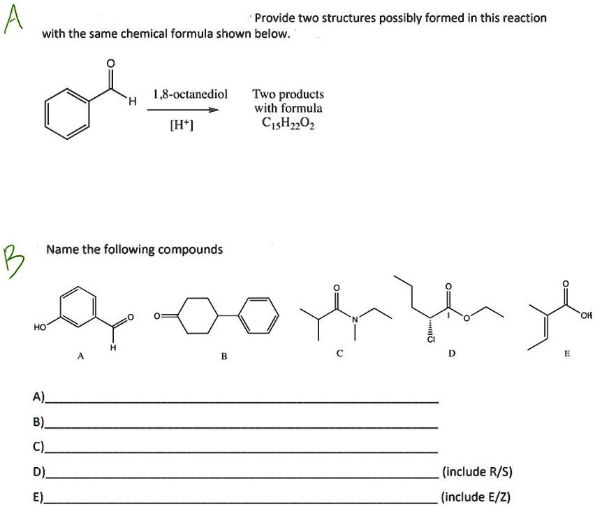 SOLVED: A Provide two structures possibly formed in this reaction with ...