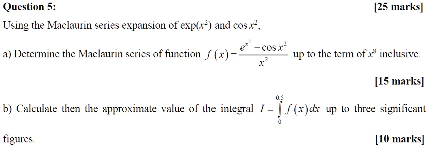 SOLVED: Question 5: [25 marks] Using the Maclaurin series expansion of exp(Î¸) and cos(Î¸): a ...