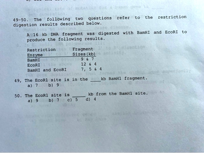 two questions refer the restriction 49 50 the following digestion ...
