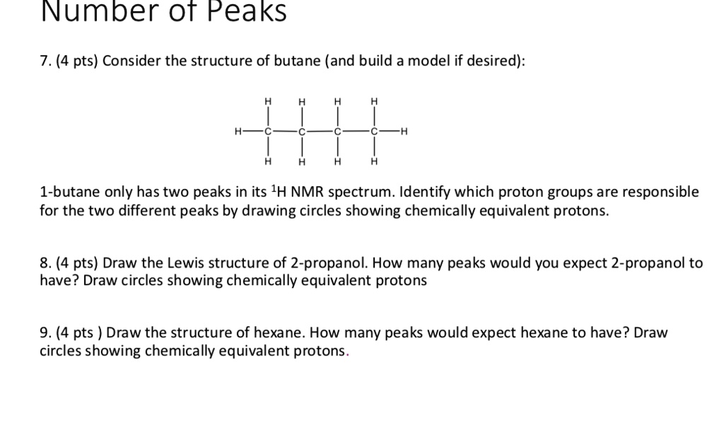 SOLVED: Number Of Peaks 7. (4 pts) Consider the structure of butane ...