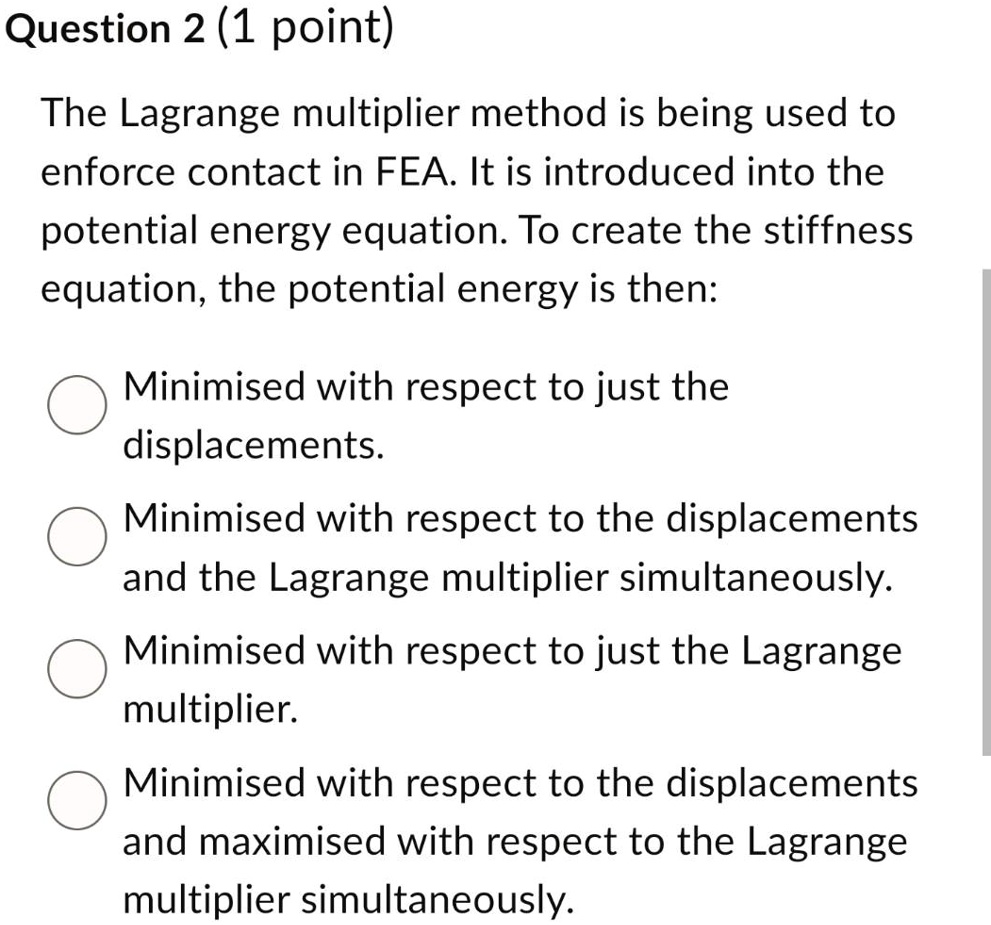 SOLVED: The Lagrange multiplier method is being used to enforce contact in FEA. It is introduced ...