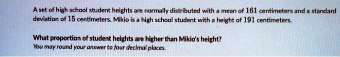 a set of high school student heights are normally distributed with mean ...