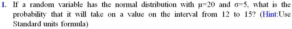 SOLVED: 13 If a random variable has the normal distribution with p-20 ...