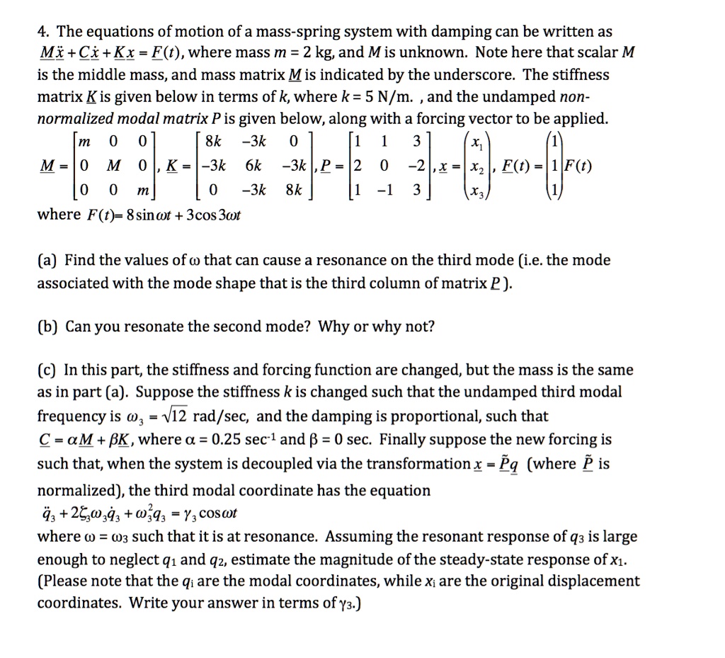 4 the equations of motion of a mass spring system with damping can be written as mx cx kx ft ...