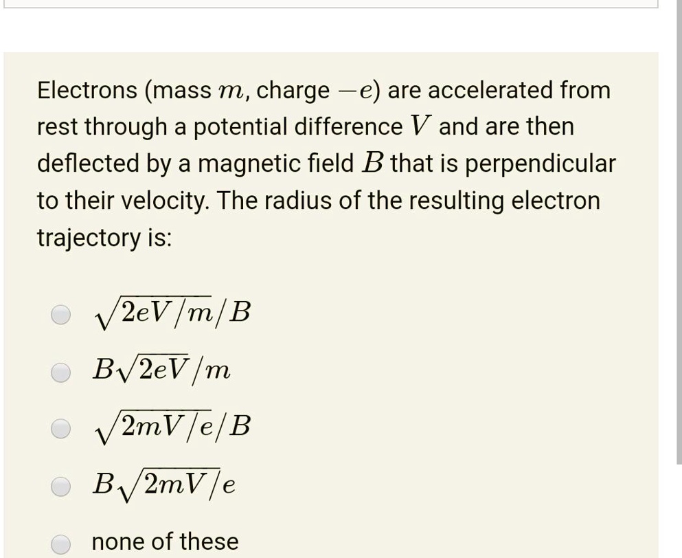 Electrons (mass m, charge e) are accelerated from rest through a ...