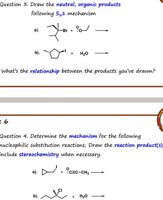 SOLVED: Question 3. Draw the neutral, organic products following SN1 mechanism. H2O What is the ...