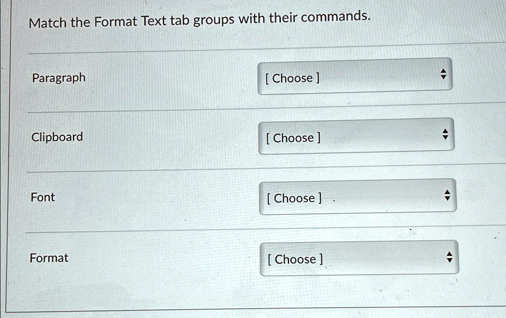 Solved Match The Format Text Tab Groups With Their Commands Paragraph Clipboard Font Format