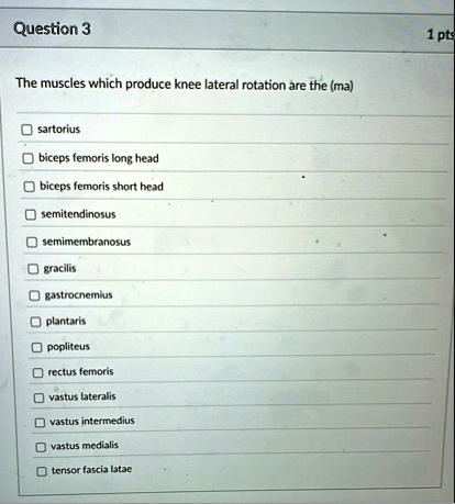 question 3 the muscles which produce knee lateral rotation are the ma ...