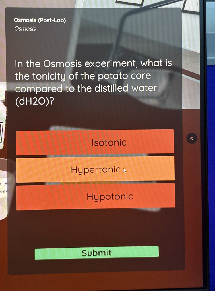 Osmosis (Post-Lab) Osmosis In the Osmosis experiment, what is the ...