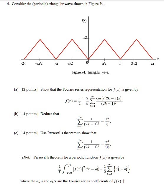 4. Consider the (periodic) triangular wave shown in Figure P4. -2? -3 ...