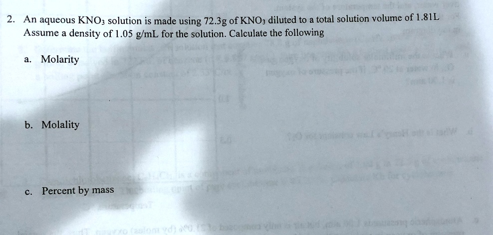 SOLVED: An aqueous KNO3 solution is made using 72.3g of KNO3 diluted to a total solution volume ...