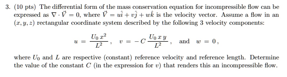 SOLVED: The differential form of the mass conservation equation for ...