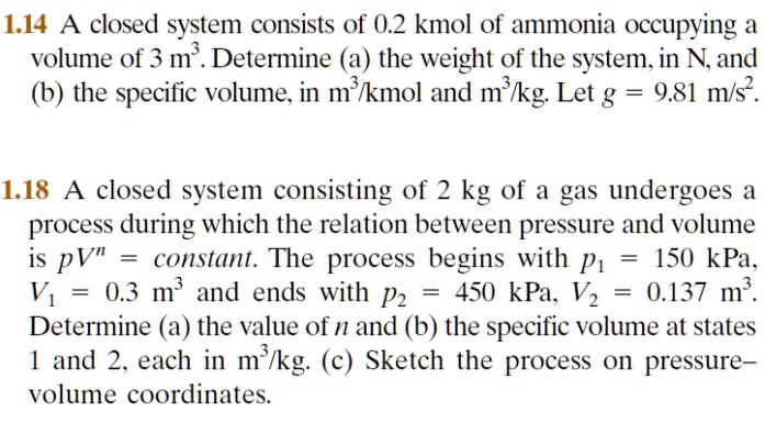 SOLVED: 1.14 A closed system consists of 0.2 kmol of ammonia occupying a volume of 3 m3 ...