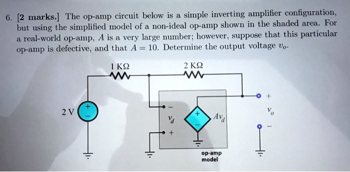 6. [2 marks.] The op-amp circuit below is a simple inverting amplifier ...