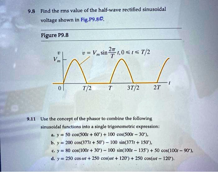 9.8 Find the rms value of the half-wave rectified sinusoidal voltage ... 9.8 Find the rms value of the half-wave rectified sinusoidal voltage ...