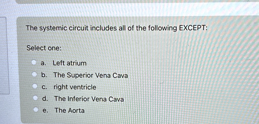 [GET ANSWER] the systemic circuit includes all of the following except ...