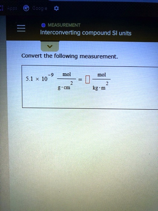 SOLVED: AFps Cooge MEASUREMENT Interconverting compound SI units ...