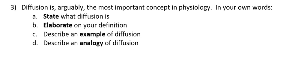 SOLVED: 3) Diffusion is, arguably, the most important concept in ...