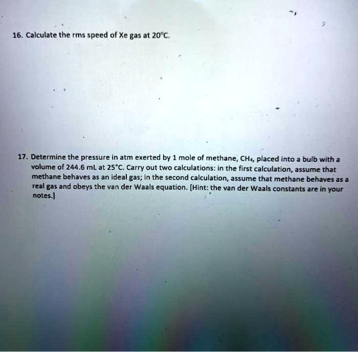 SOLVED: 16. Calculate the rms speed of Xe gas at 20"C. 17 Determine the pressure in atm exerted ...