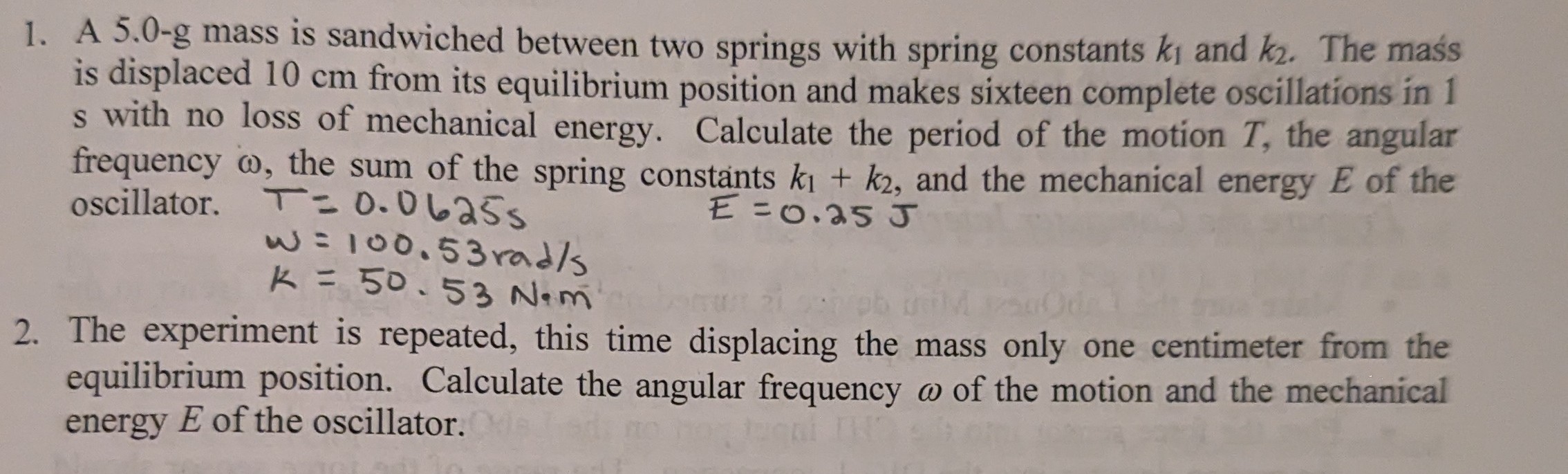 SOLVED: 1. A 5.0-g mass is sandwiched between two springs with spring ...