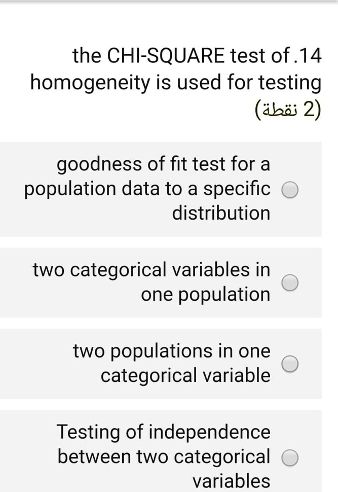 SOLVED: the CHI-SQUARE test of.14 homogeneity is used for testing (abi ...