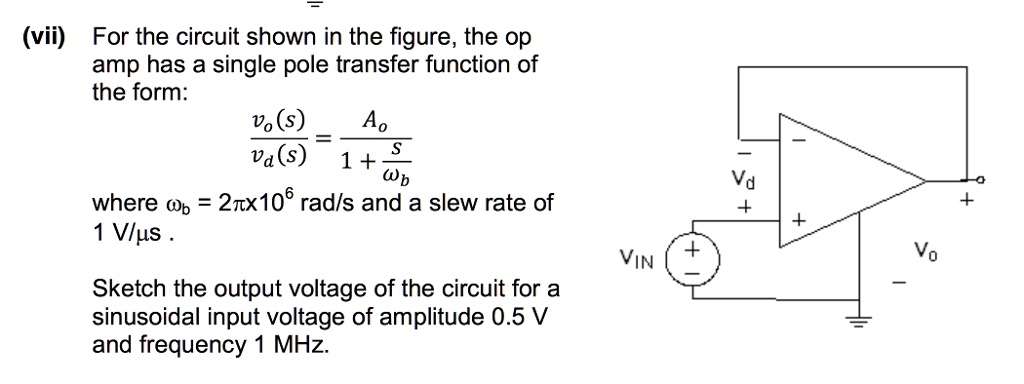 SOLVED: (vii) For the circuit shown in the figure, the op amp has a ...
