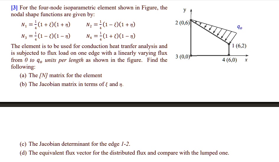 For the four-node isoparametric element shown in Figure 1, the nodal ...