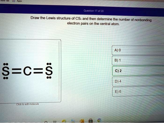 Question 17 Ot Z0 Draw The Lewis Structure Of Cs And Then Determine The Number Of Nonbonding