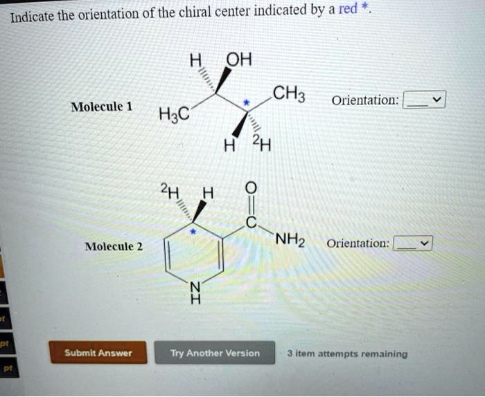 SOLVED: Indicate the orientation of the chiral center indicated by a ...