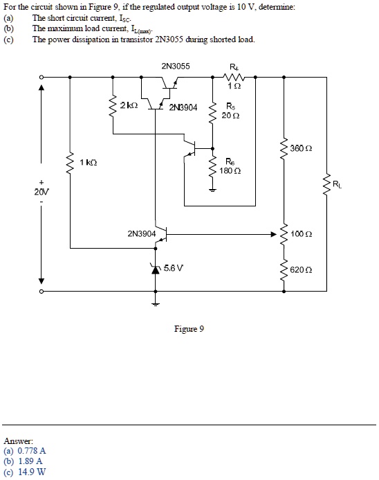 For the circuit shown in Figure 9, if the regulated output voltage is 10 V, determine: (a) The ...
