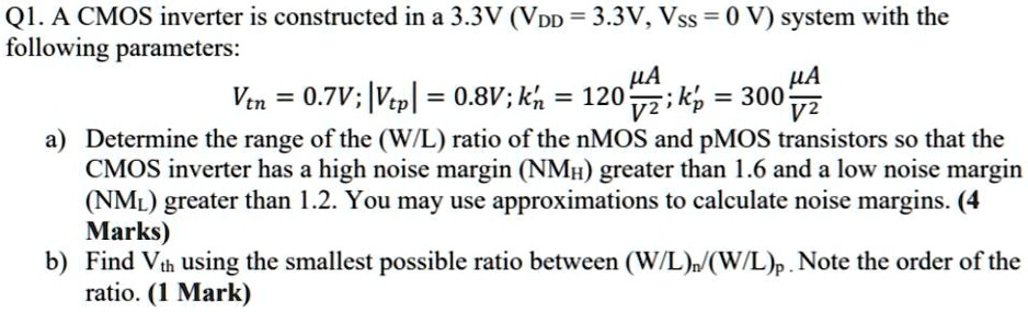 Q1. A CMOS inverter is constructed in a 3.3V (VDD = 3.3V, VSS = 0 V) system with the following ...