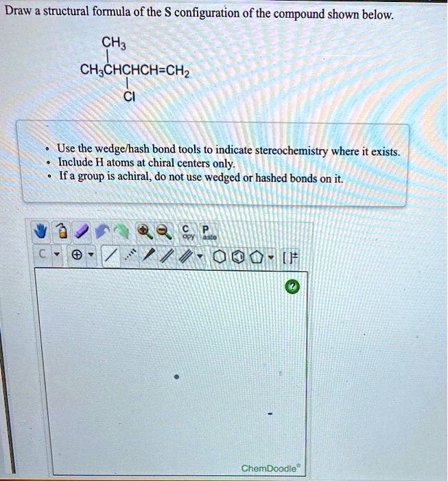 SOLVED:Draw Structural formula of the S configuration of the compound shown below: CH3 CH;CHCHCH ...